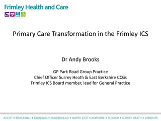 3.3 - Primary Care Transformation in Frimley ICS | PPTX