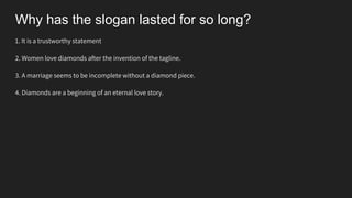 The Secrets To DE BEERS JEWELLERS' DIAMOND IS FOREVER - A Case Study | PDF