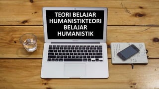 Teori Belajar Humanistik | PPTX