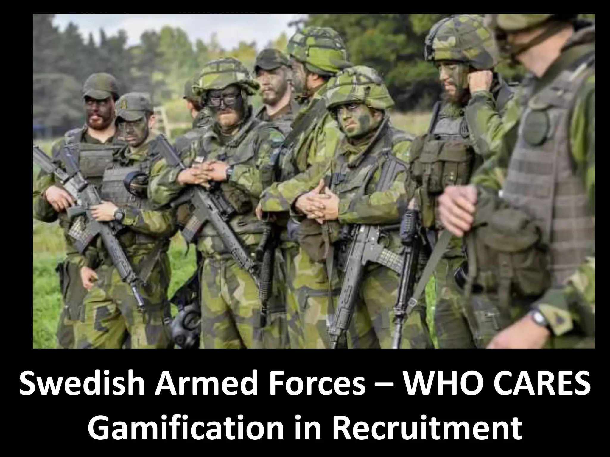 Swedish Armed Force - Who Cares? - Gamification in Recruitment - Dr ...