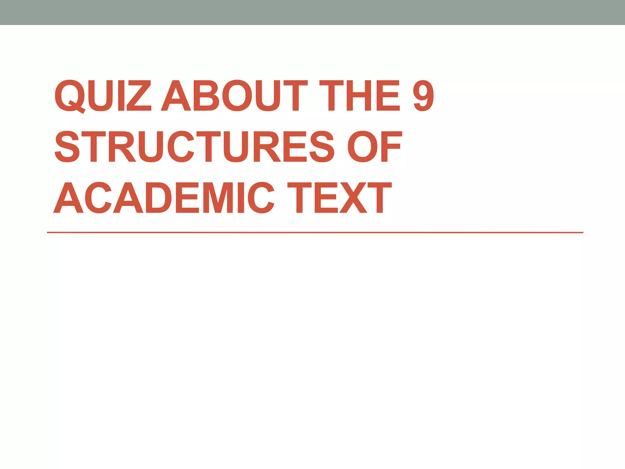 Quiz about the 9 structures of academic text - EAPP | PPTX