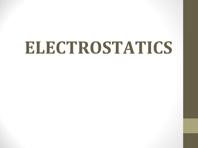 Electrostatics - 203PHYS | PPT | Physics | Science