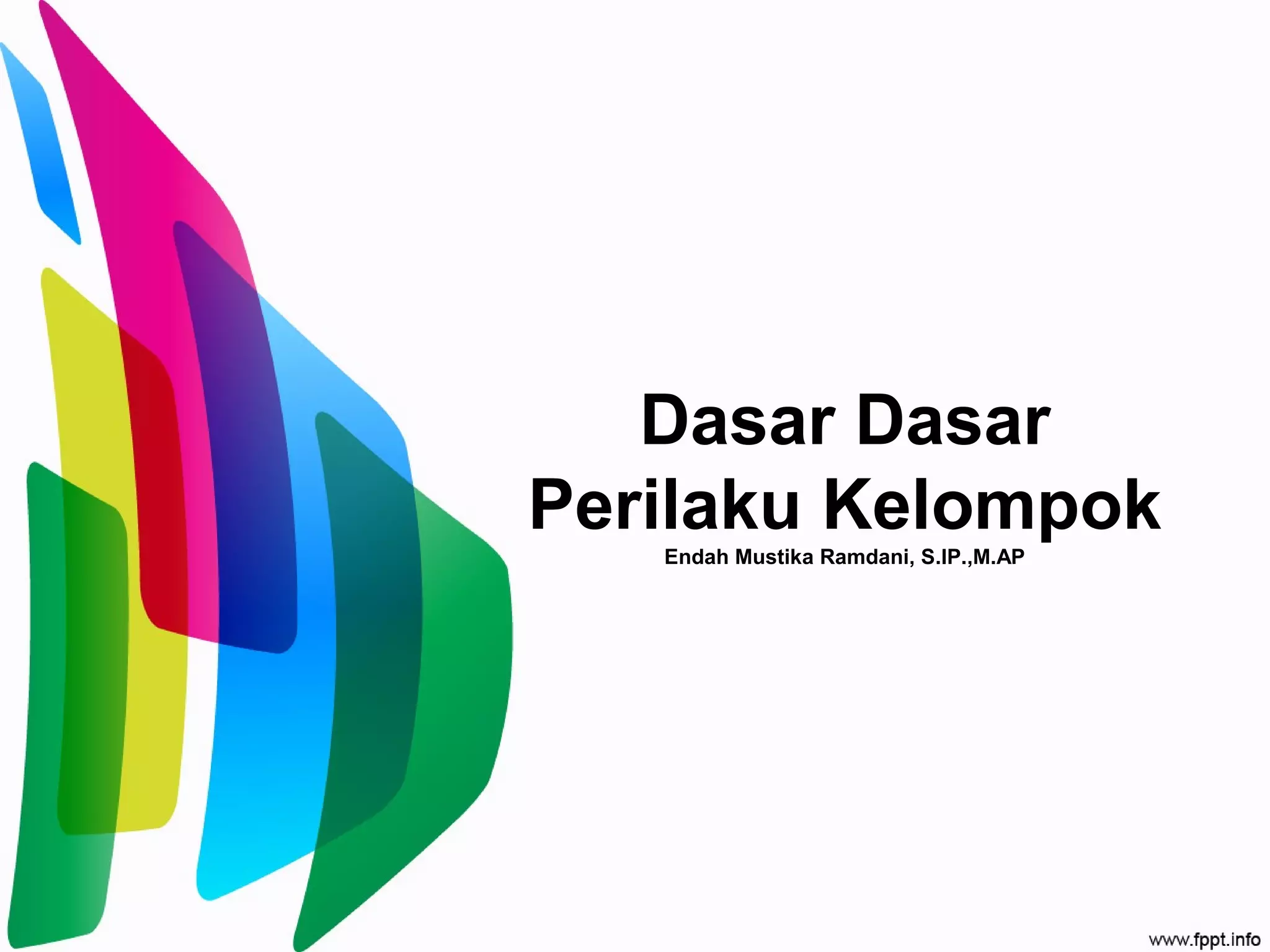 Dasar dasar perilaku kelompok | PPT