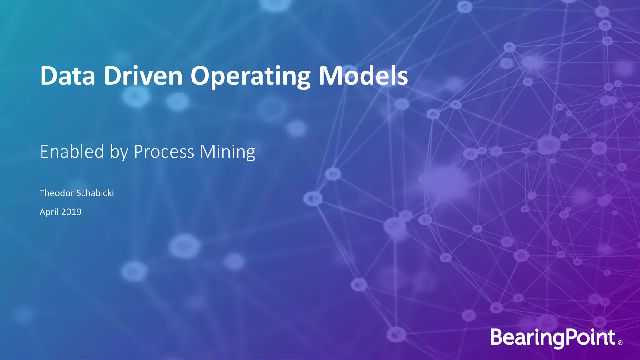 Data-Driven Operating Models Enabled by Process Mining | PPT