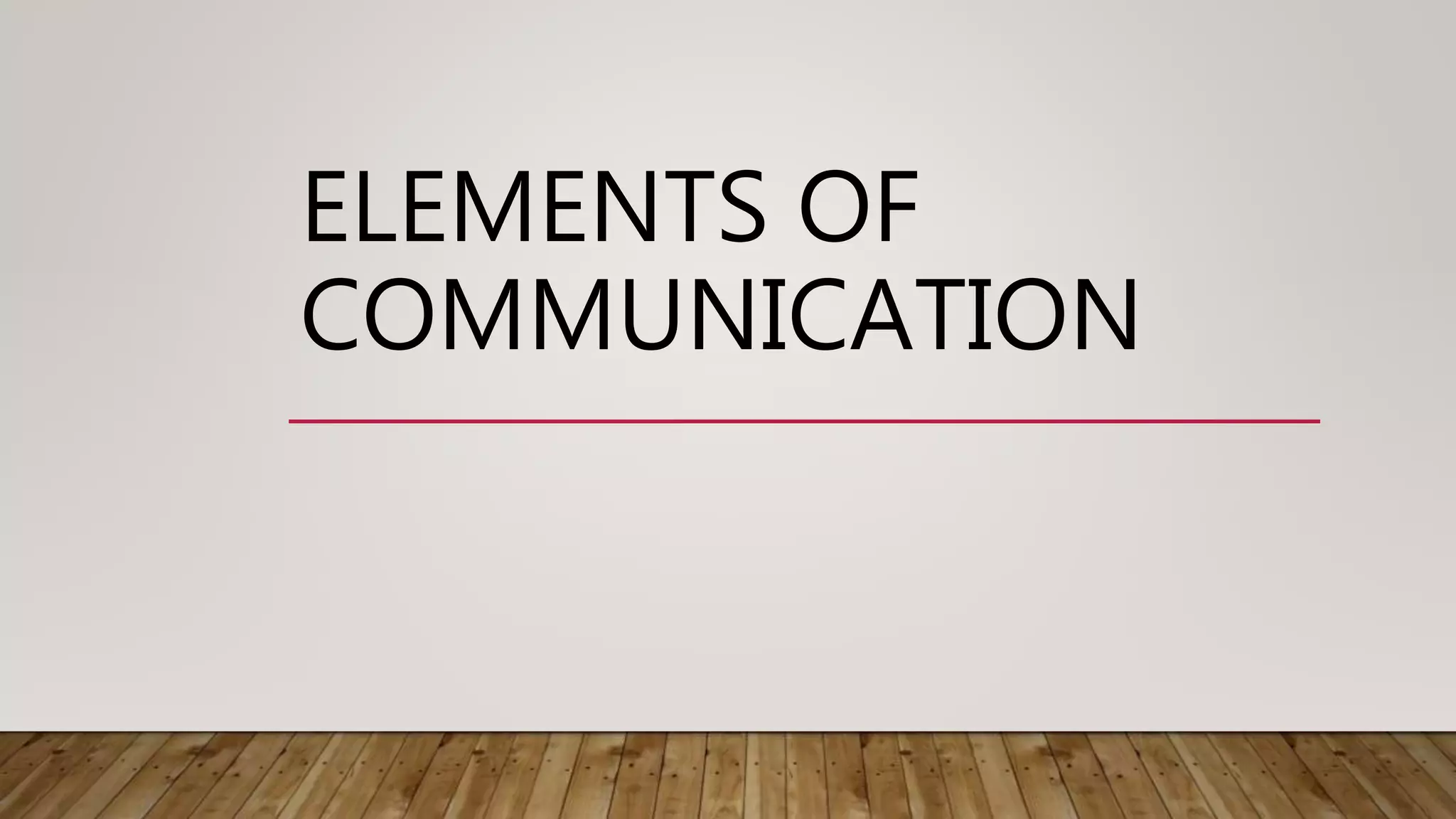 3. elements of communication | PPTX