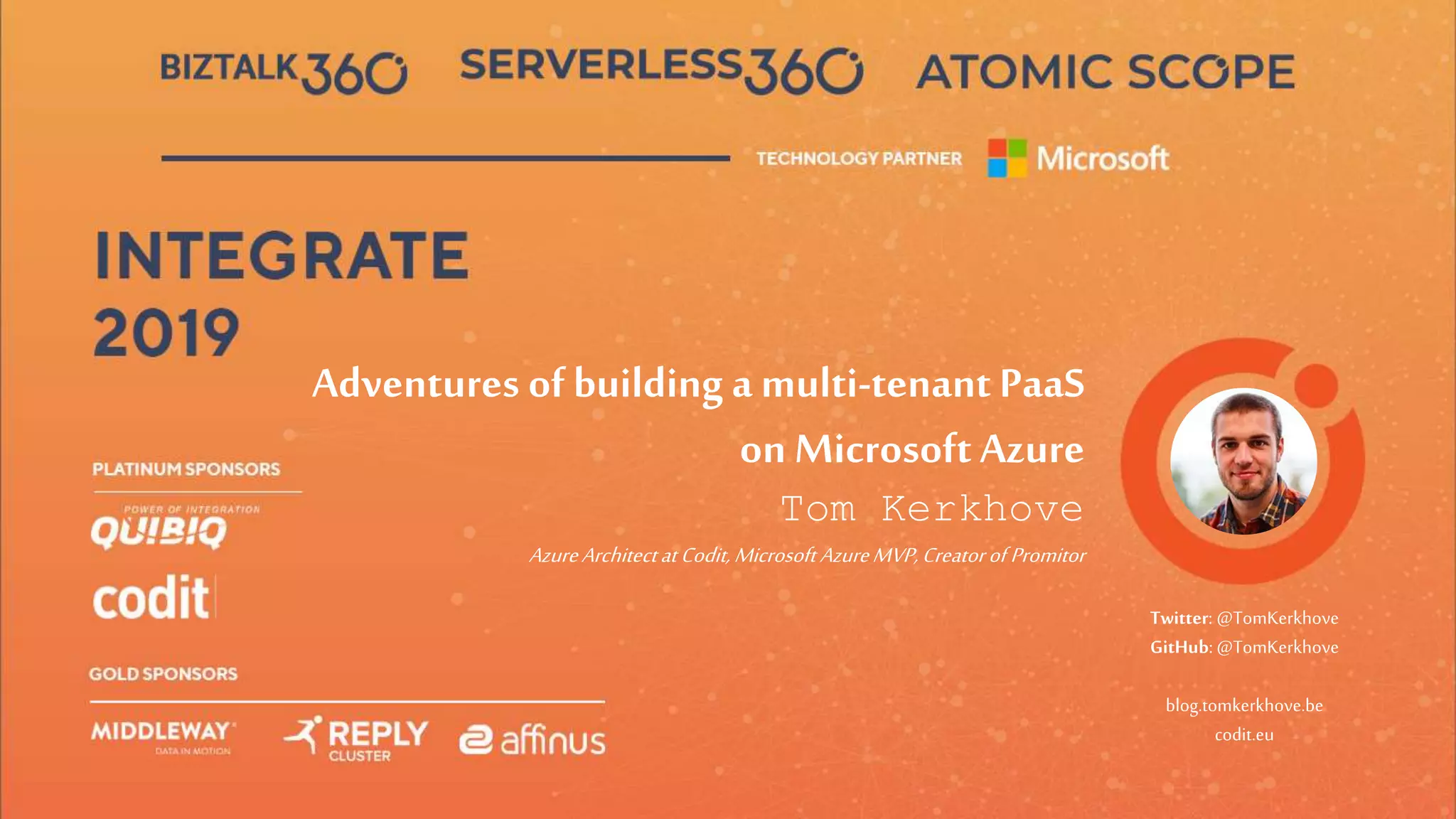 Integrate UK 2019 - Adventures of building a (multi-tenant) PaaS on ...