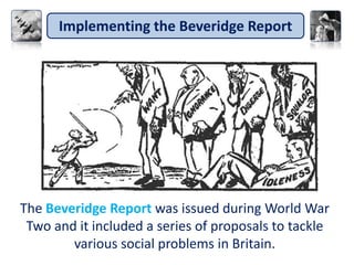 Making of Modern Britain 1880-1951 - progress on implementing Beveridge ...