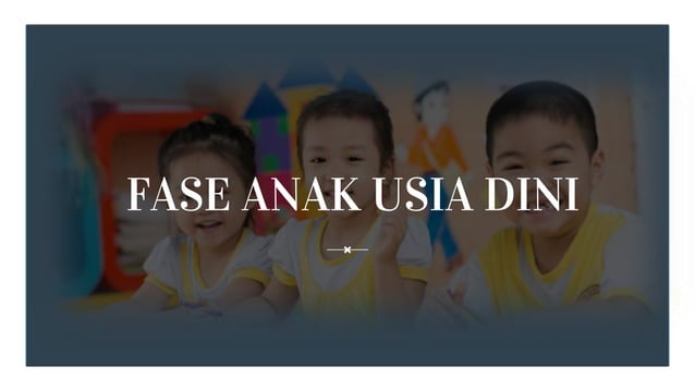 3. Fase Anak Usia Dini | PPTX