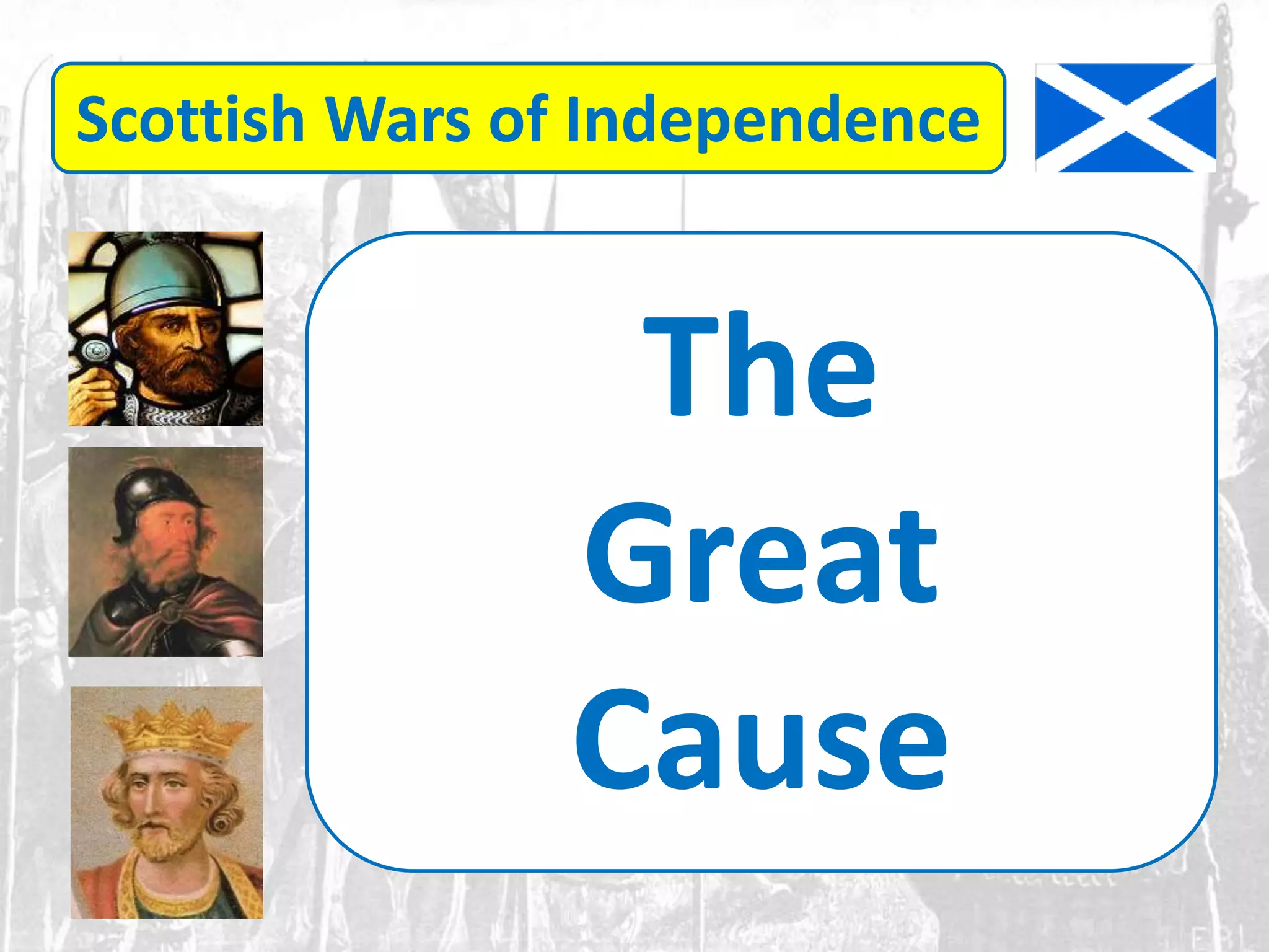 Scottish Wars of Independence - the great cause | PPTX