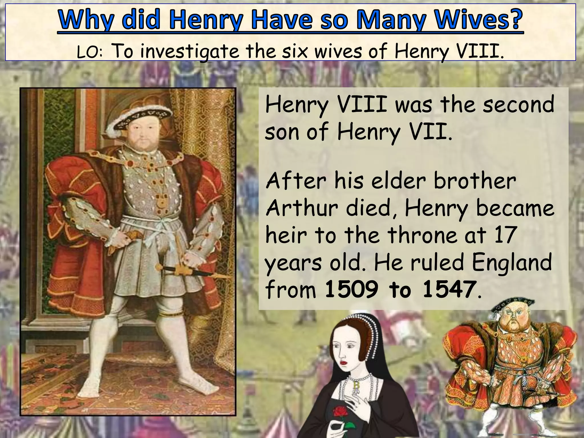 3. why did henry viii have so many wives | PPT