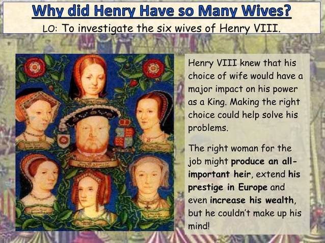 3. why did henry viii have so many wives | PPT