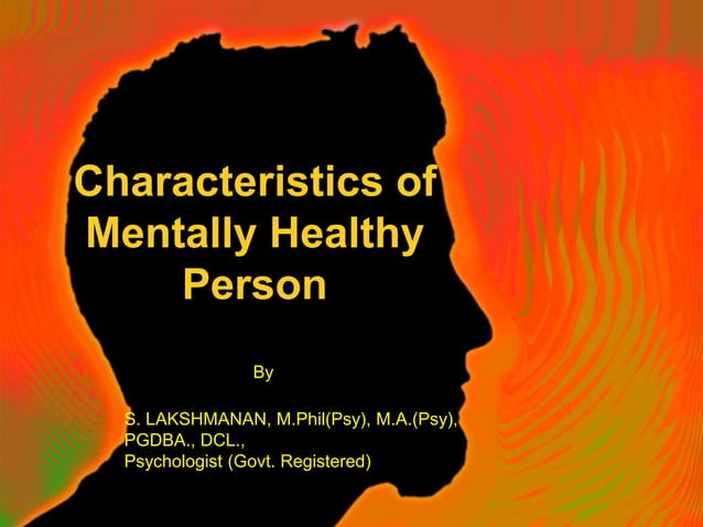 3. characteristics of mentally healthy person by S.Lakshmanan ...