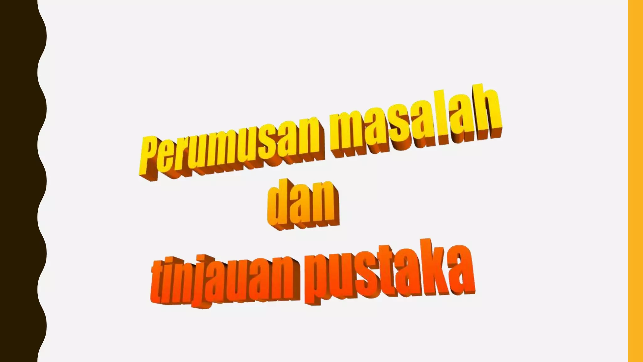 3 Perumusan Masalah Dan Tinjauan Pustaka Ppt