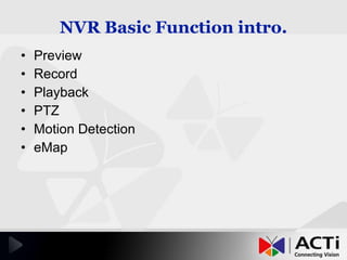 ACTi IP CCTV NVR Presentation | PPT | Computing | Technology & Computing