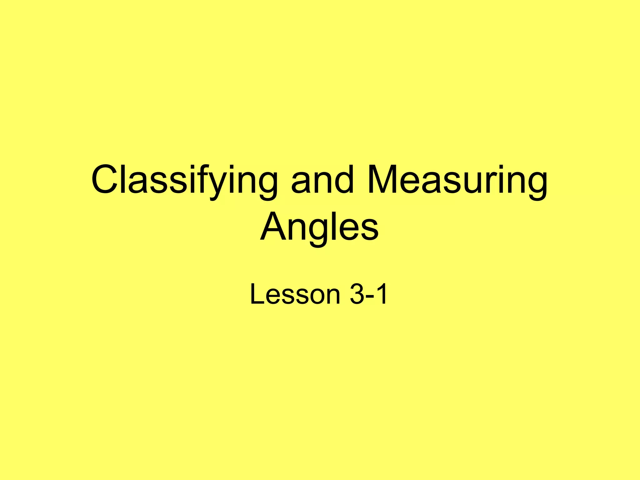 3-1 Classifying and Labeling Angles | PPT