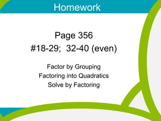 3/1/12 Factor by Grouping and Factoring into Quadratic Form | PPT