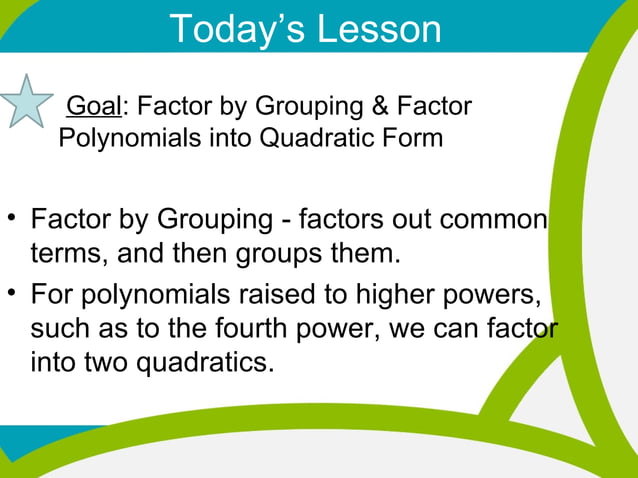 3/1/12 Factor by Grouping and Factoring into Quadratic Form | PPT