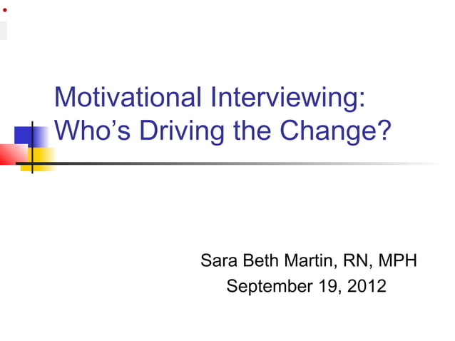 Motivational Interviewing: Who's Driving the Change? | PPT