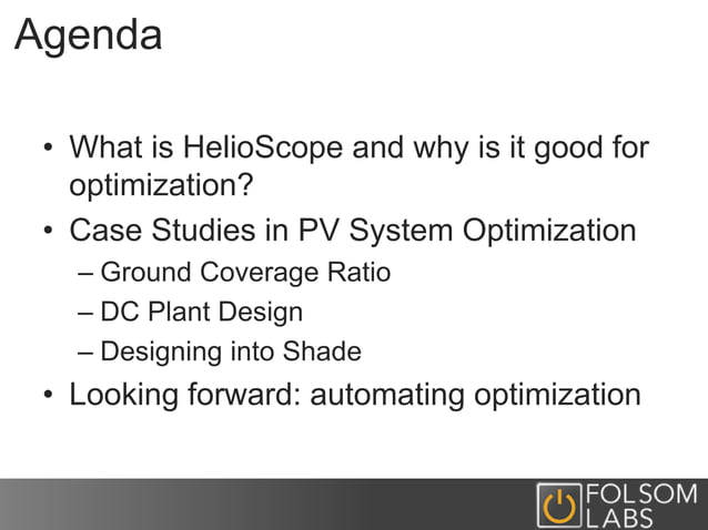 2014 PV Performance Modeling Workshop: Optimizing PV Designs with HelioScope: Paul Gibbs, Folsom ...