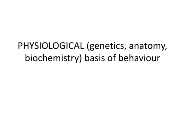3 2-physiology (genetics, anatomy, biochemistry) | PPT
