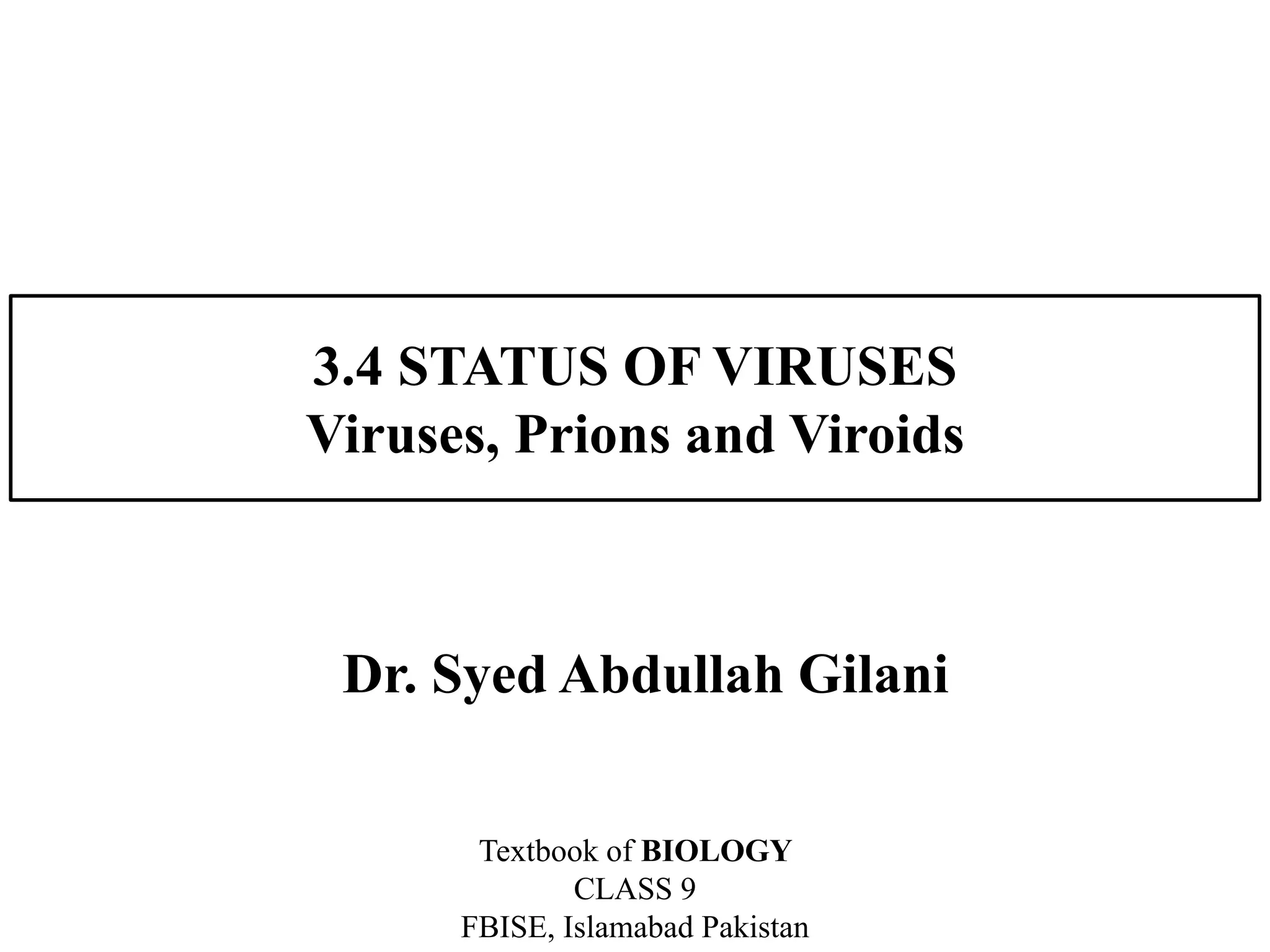 3.4 status of viruses Biology - Class 9 - FBISE Islamabad Pakistan | PPTX