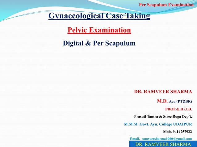 Gynaecological Examination, Per scapulum examination, Pelvic ...