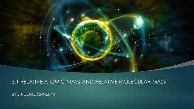 3.1 relative atomic mass and relative molecular mass Chemistry Spm | PPT