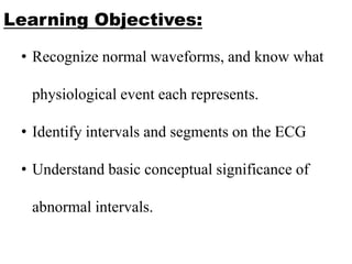 3. ecg basics waveforms, segments, intervals | PPTX