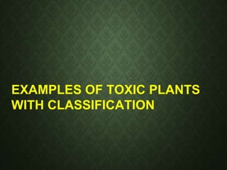 Toxic_Plants_and_Toxicological_Risk_of_Plant_Dugs | PPTX