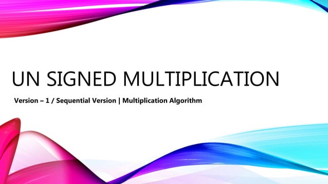 Sequential Version / Version 1 Unsigned Multiplication Algorithm | PPT | Free Download