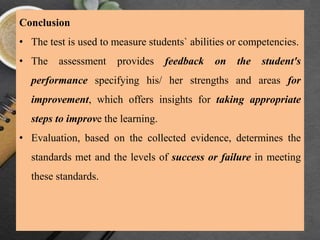 ASSESSMENT: TESTING, ASSESSMENT, AND EVALUATION IN TEACHING (III) | PPT