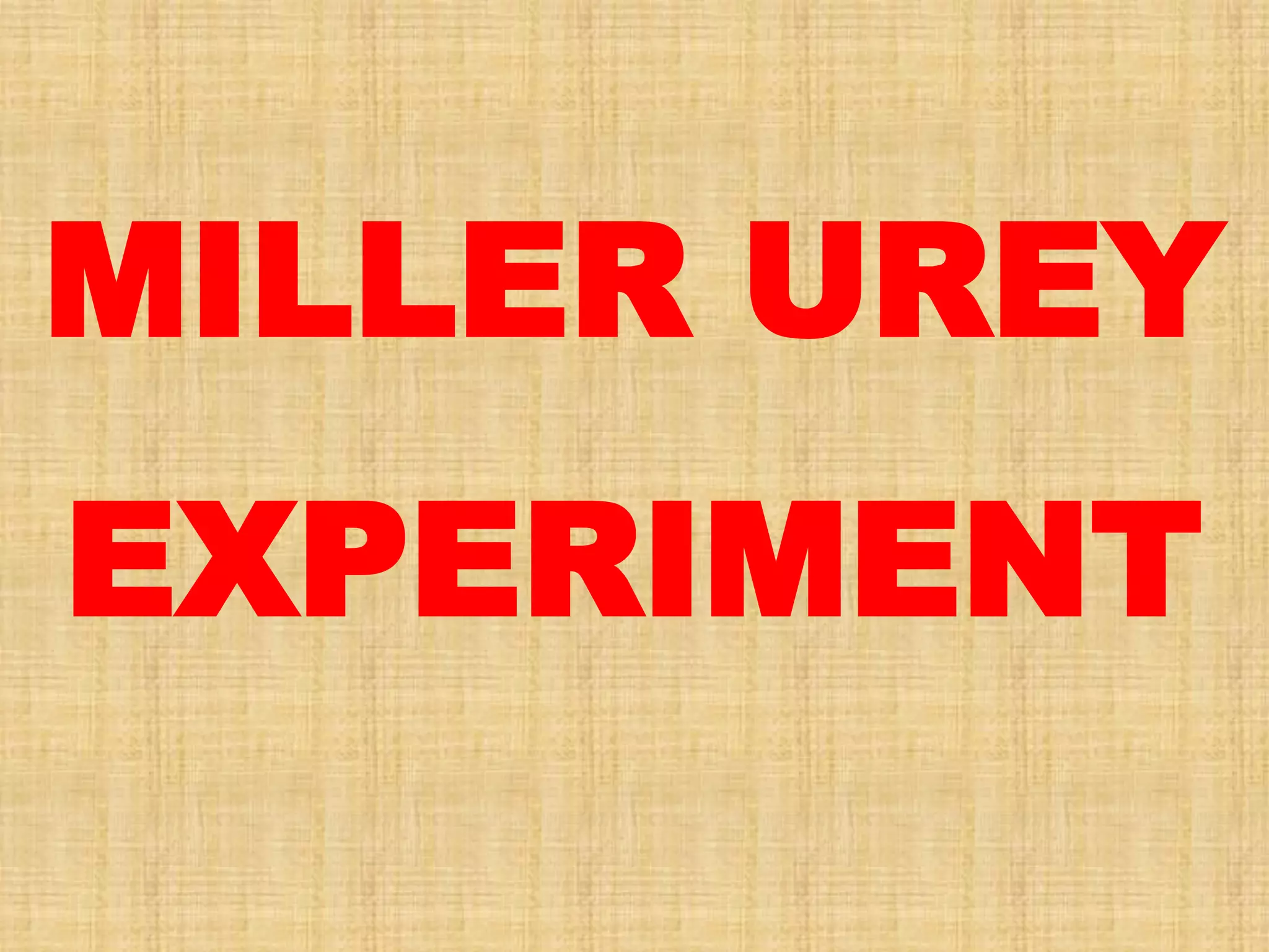 Miller Urey Experiment | PDF