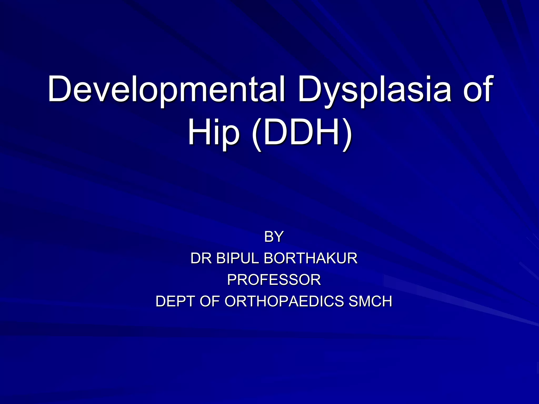 Developmental Dysplasia Of Hip | PPT