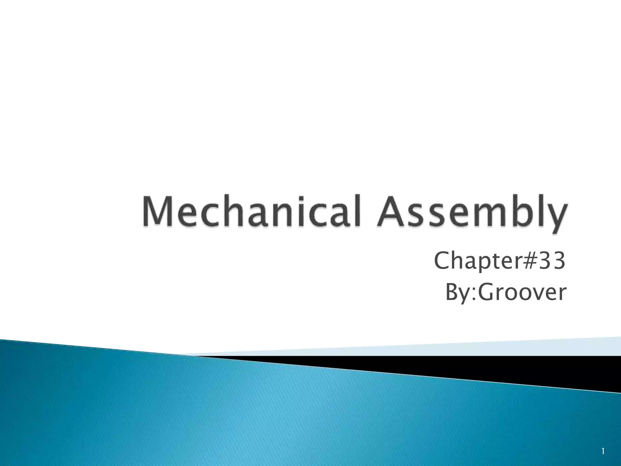 Mechanical Assembly and Types | PPTX