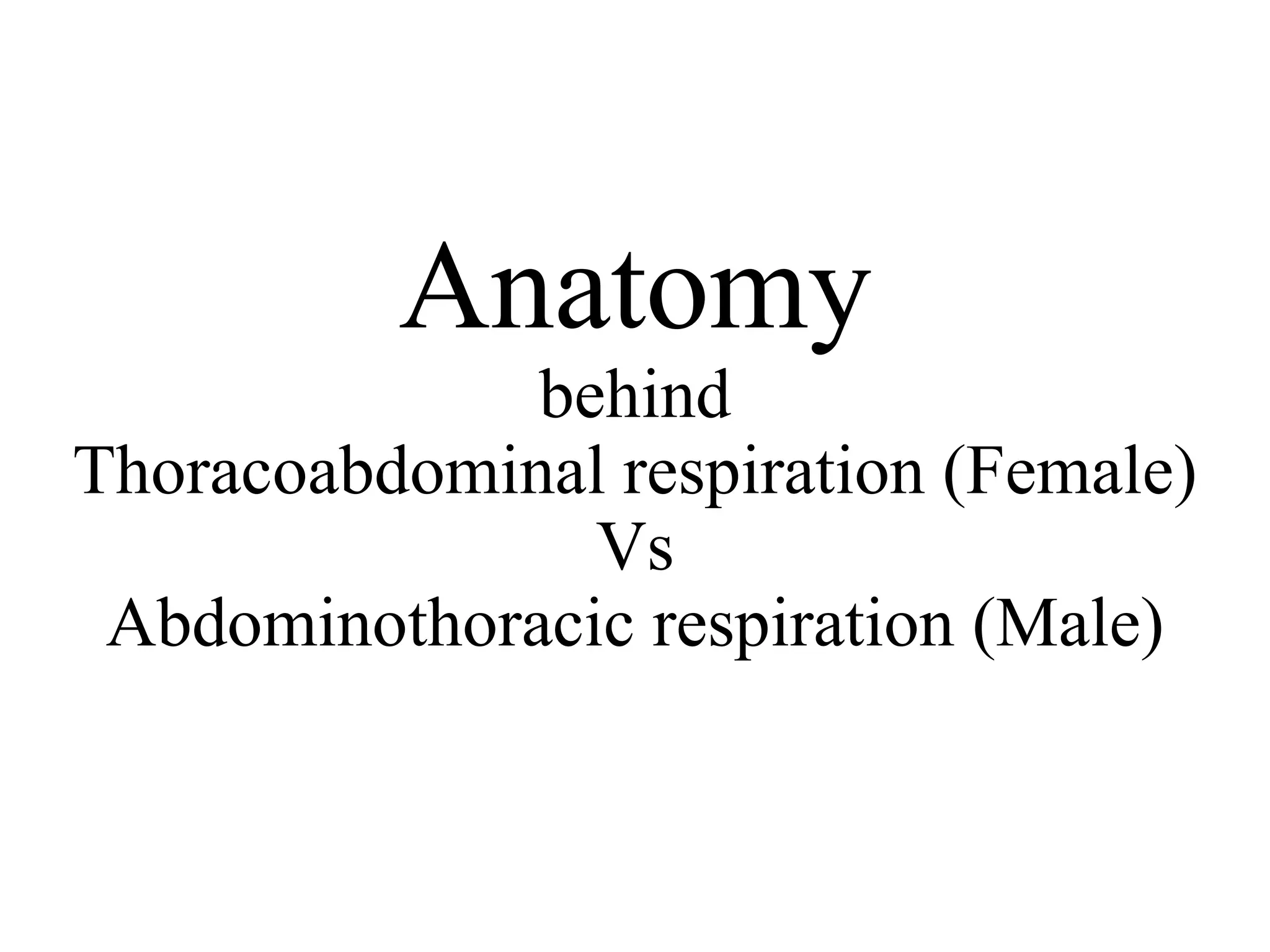 Anatomical basis for respiration in female Vs male | PPTX