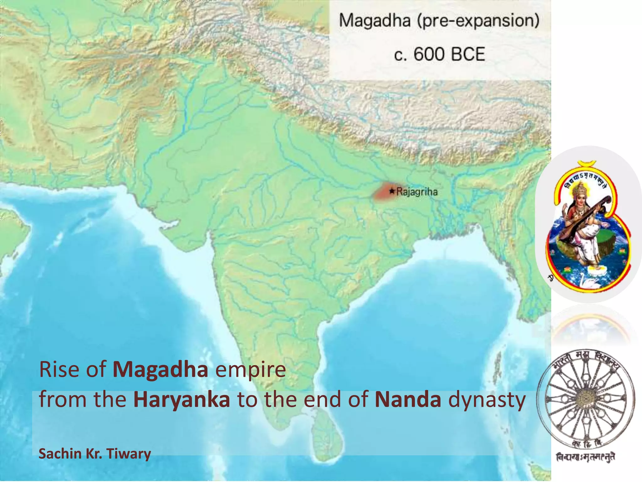 Rise of Magadha empire from the Haryamka to the end of the Nanda dynasties. | PPTX