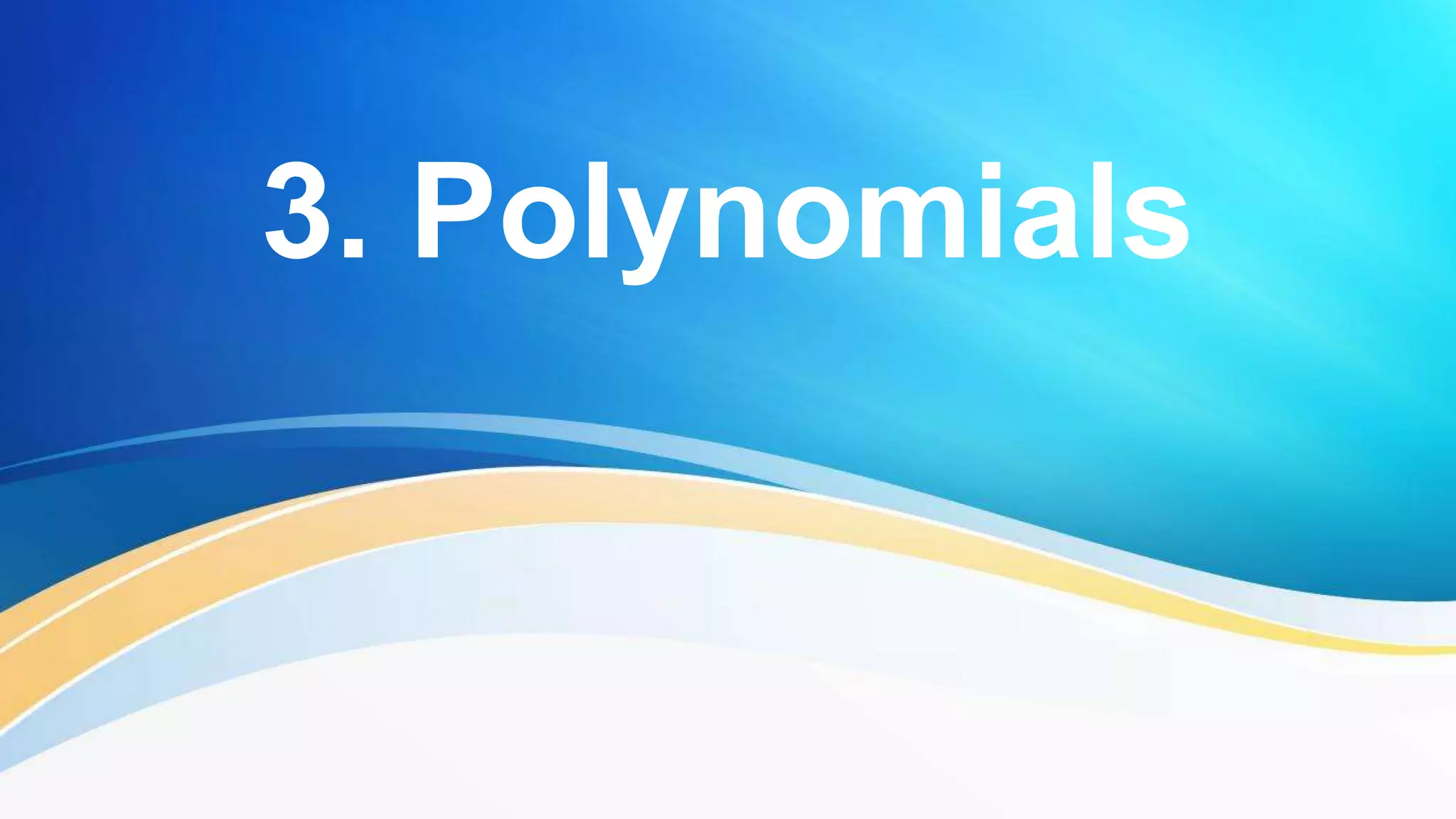 3. Polynomials | PPT
