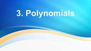 3. Polynomials | PPT