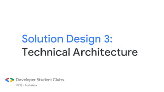 3. solution design 3 technical architecture | PPT