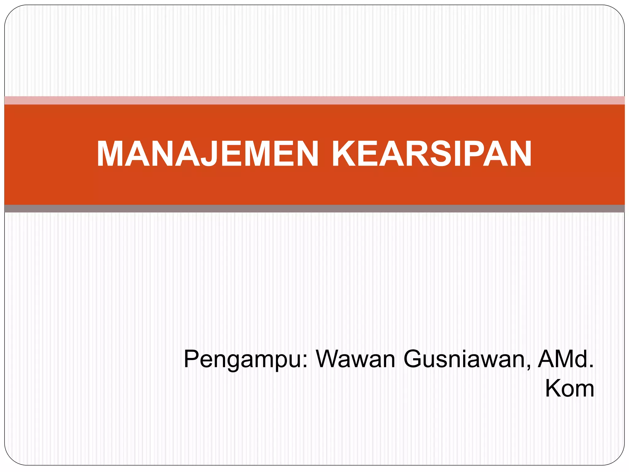 3.7. menerapkan penyimpanan arsip sistem abjad, kronologis, geografis ...