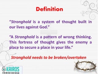 Kairos - 3 (Overcoming Strongholds) | PPTX