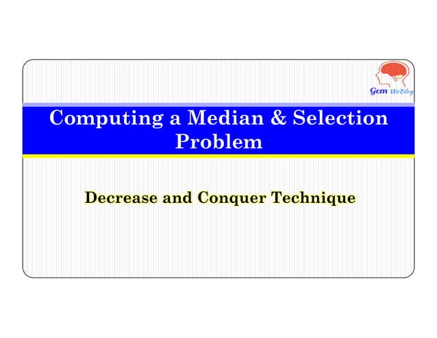 Quick Select - Computing a Median (Decrease and Conquer) | PPT