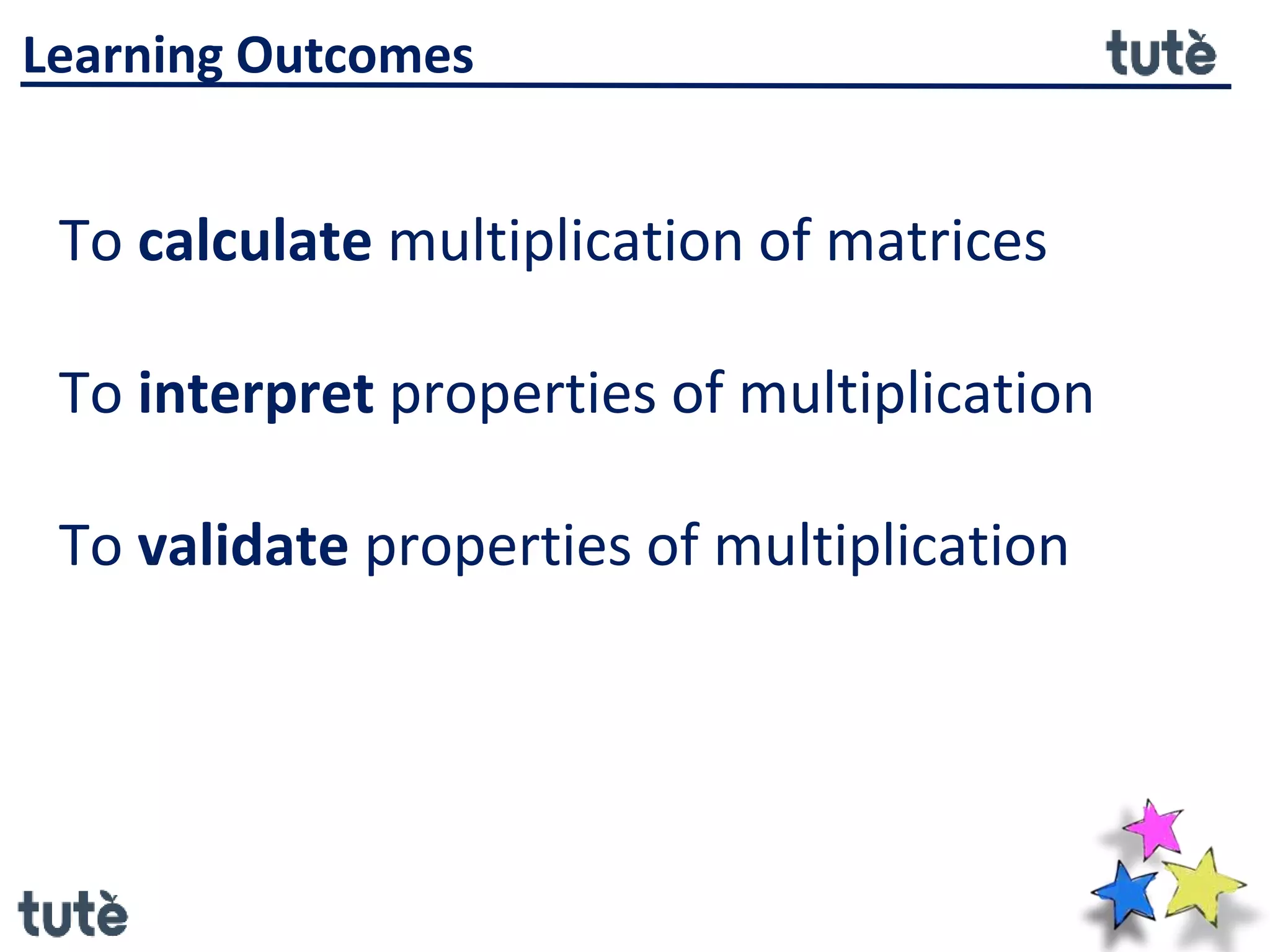 Matrices - multiplication of matrices | PPTX