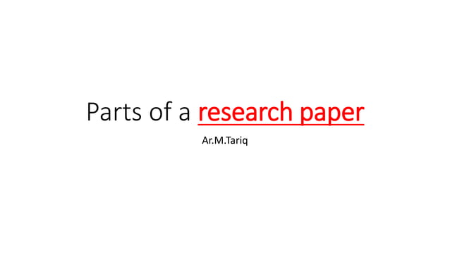 parts of a research paper | PPTX