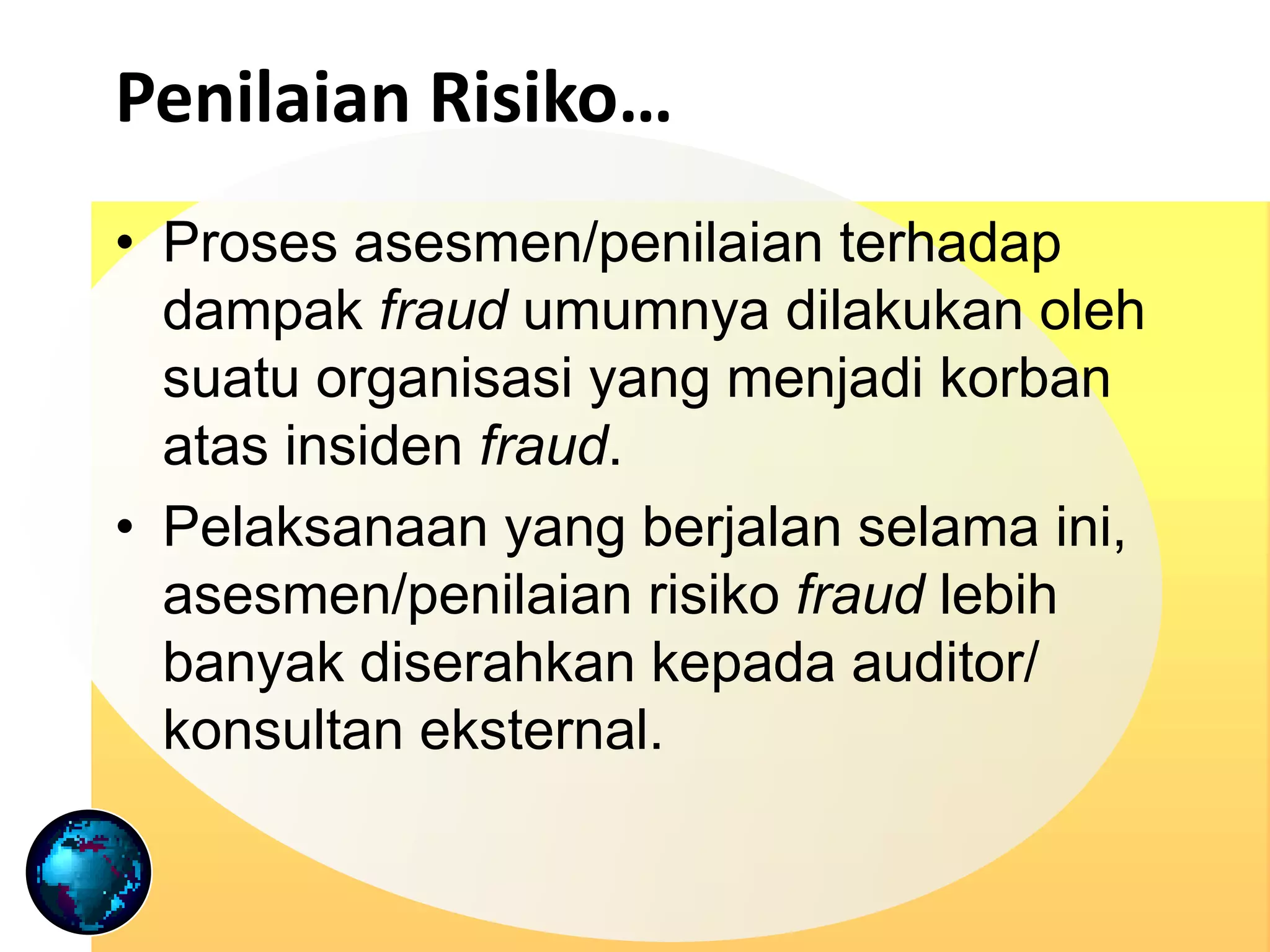 Proses Fraud RISK ASSESSMENT pada Entitas & Transaksional | PPTX