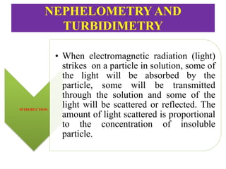 3.3 nephelometry and turbidimetry | PPTX