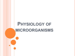 physiology of microorganisms | PPTX