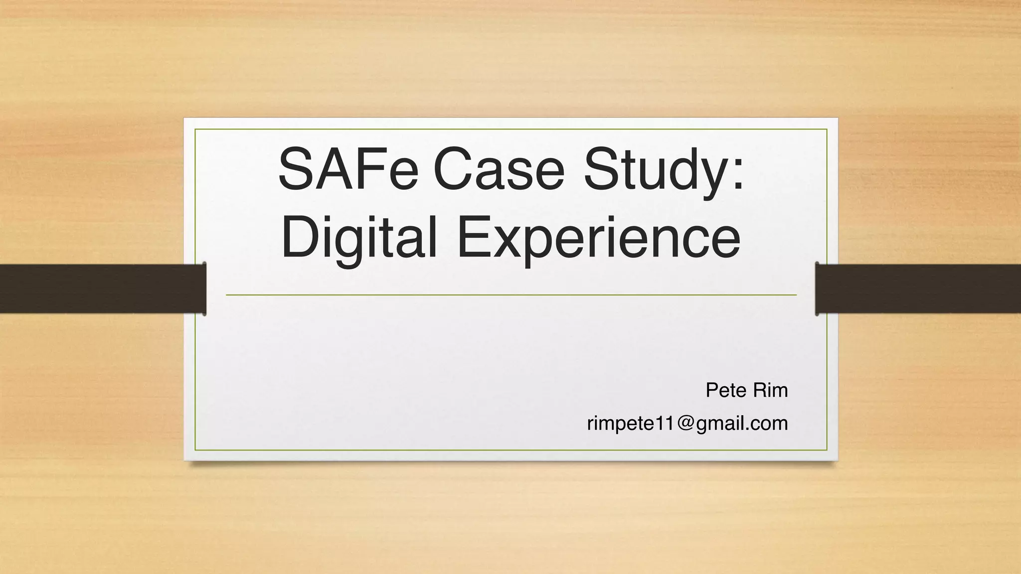 [AKC2021] SAFe case study digital experience(Pete Rim) | PPT