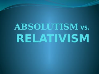3._Absolutism_vs._Relativism.pptx.pdf