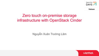 Room 3 - 1 - Nguyễn Xuân Trường Lâm - Zero touch on-premise storage infrastructure with ...